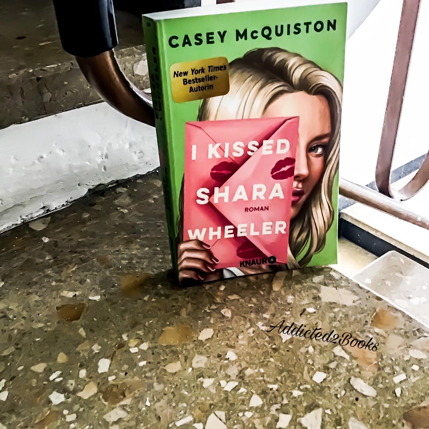 Rezension: I kissed Shara Wheeler | Casey McQuiston – Addicted2Books-Blog